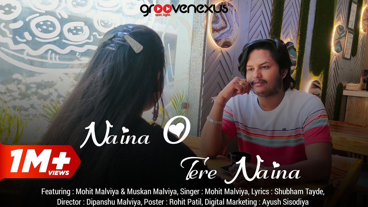 Naina O Tere Naina (Official Video) | Mohit Malviya | Muskan Malviya ...