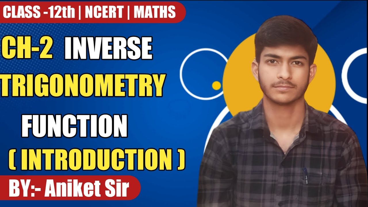 Inverse Trigonometry Function class 12 Maths Chapter 2 Introduction ...