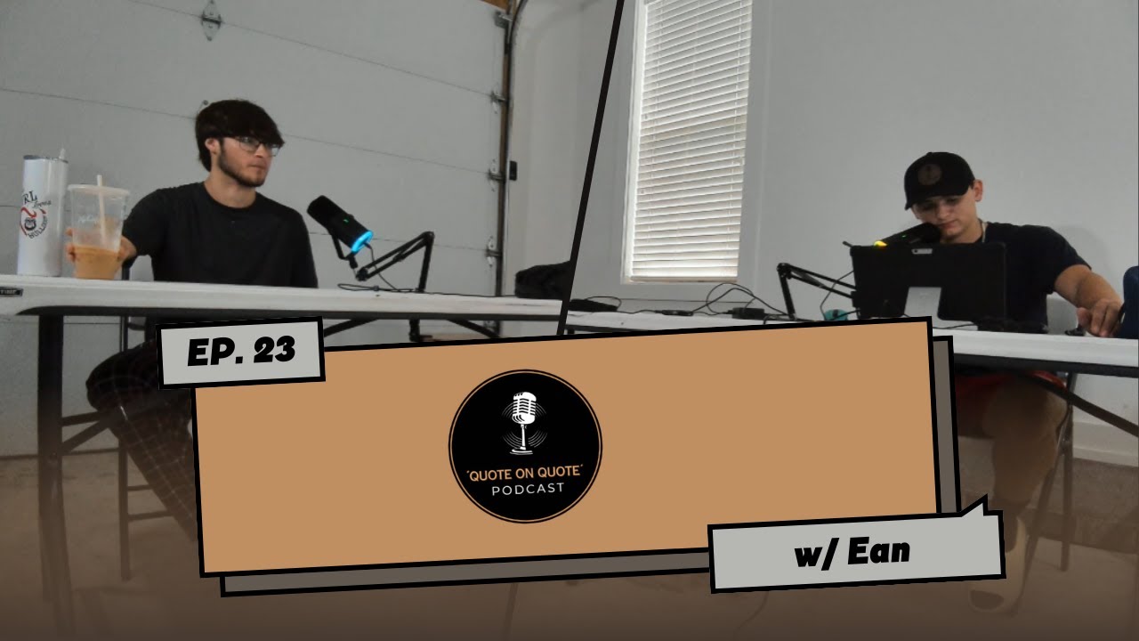 'Quote-On-Quote' Podcast: Ep. 23 (Ean) - YouTube