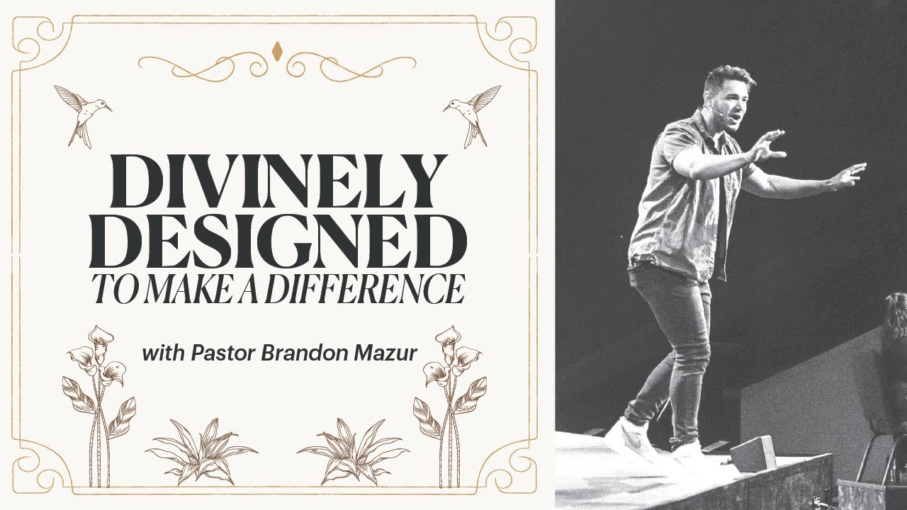 Divinely Designed To Make A Difference | Brandon Mazur - YouTube