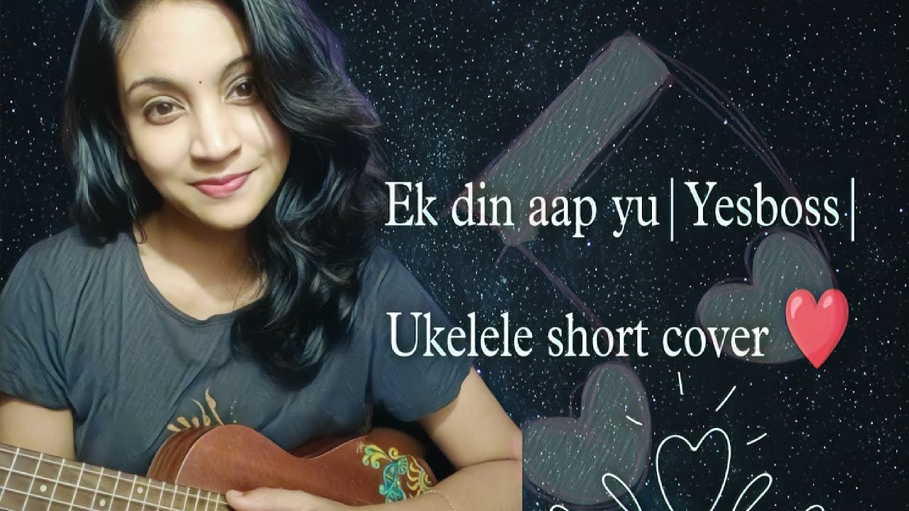 Ek din aap yu ♥️|Ukelele short cover|yesboss|Nithya Jayakumar - YouTube