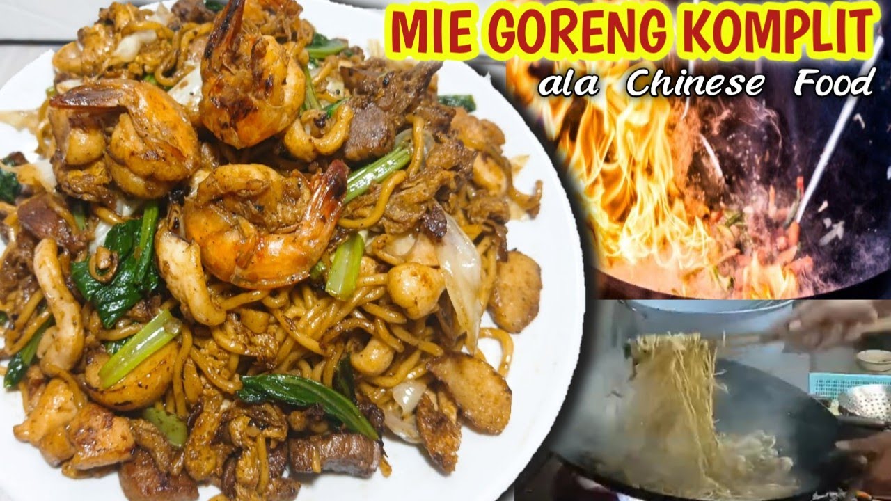 MIE GORENG KOMPLIT ALA CHINESE FOOD || RESEP MIE GORENG RESTORAN - YouTube