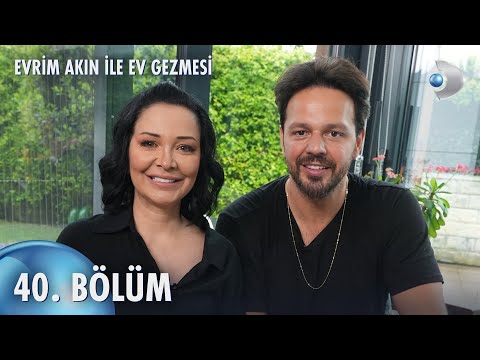 Evrim Akın ile Ev Gezmesi 40. Bölüm | Full Bölüm | Çağlayan Topaloğlu