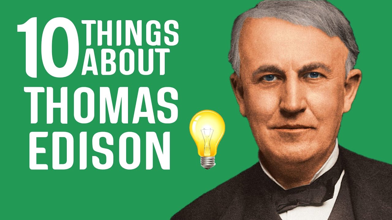 10 Things You Didn't Know About THOMAS EDISON - YouTube