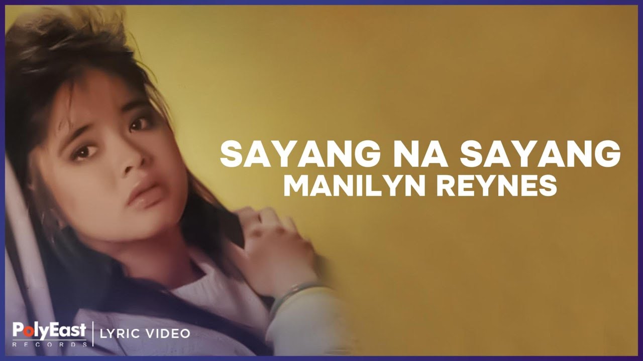 Manilyn Reynes - Sayang Na Sayang (Lyric Video) - YouTube