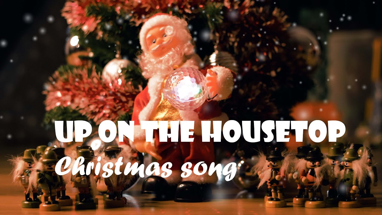 Up On The Housetop | Christmas Songs - YouTube