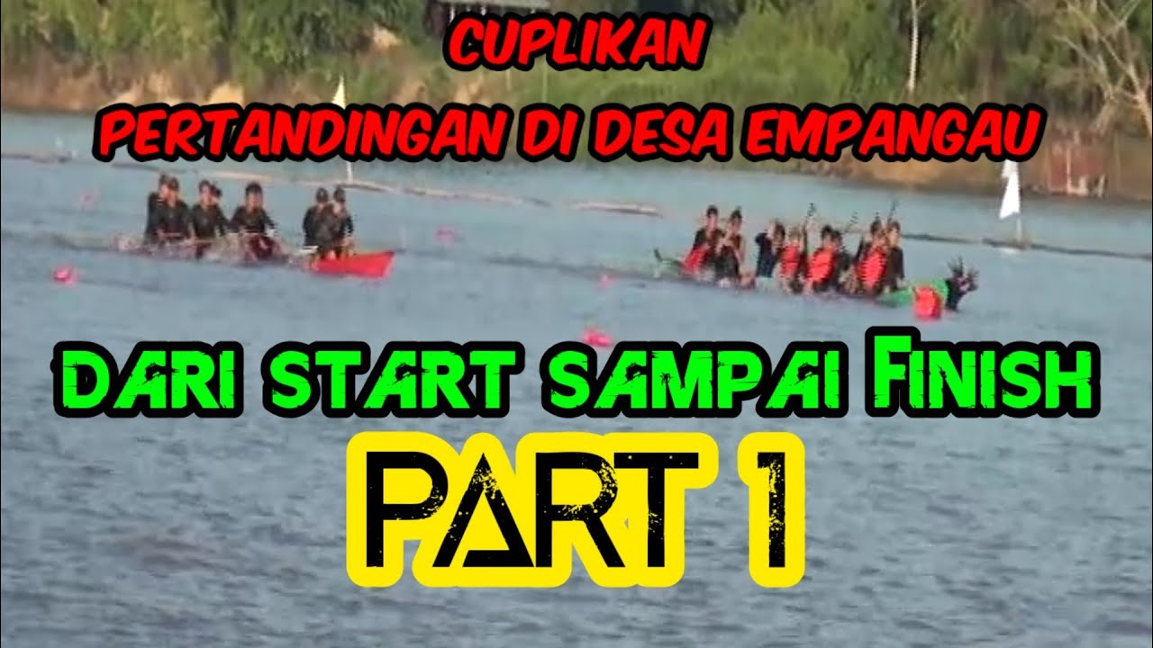 Part 1 ||Sekilas Pertandingan Tournament Sampan Bidar Desa Empangau ...
