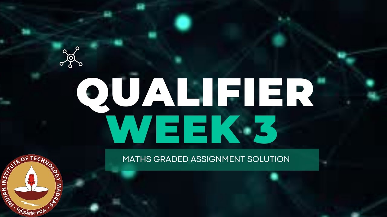 WEEK 3 | MATHS GRADED ASSIGNMENT | B.S DATA SCIENCE | IIT MADRAS ...