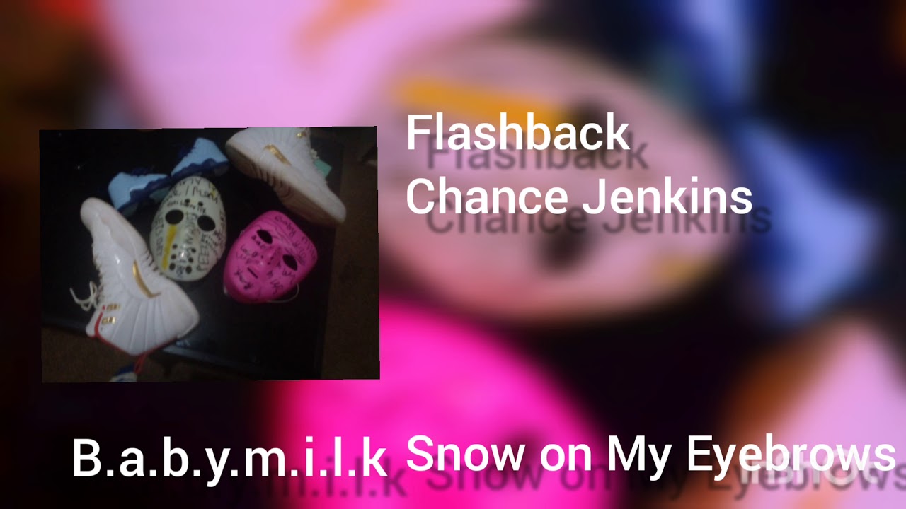 Flashback-Chance Jenkins-Snow On My Eyebrows - YouTube