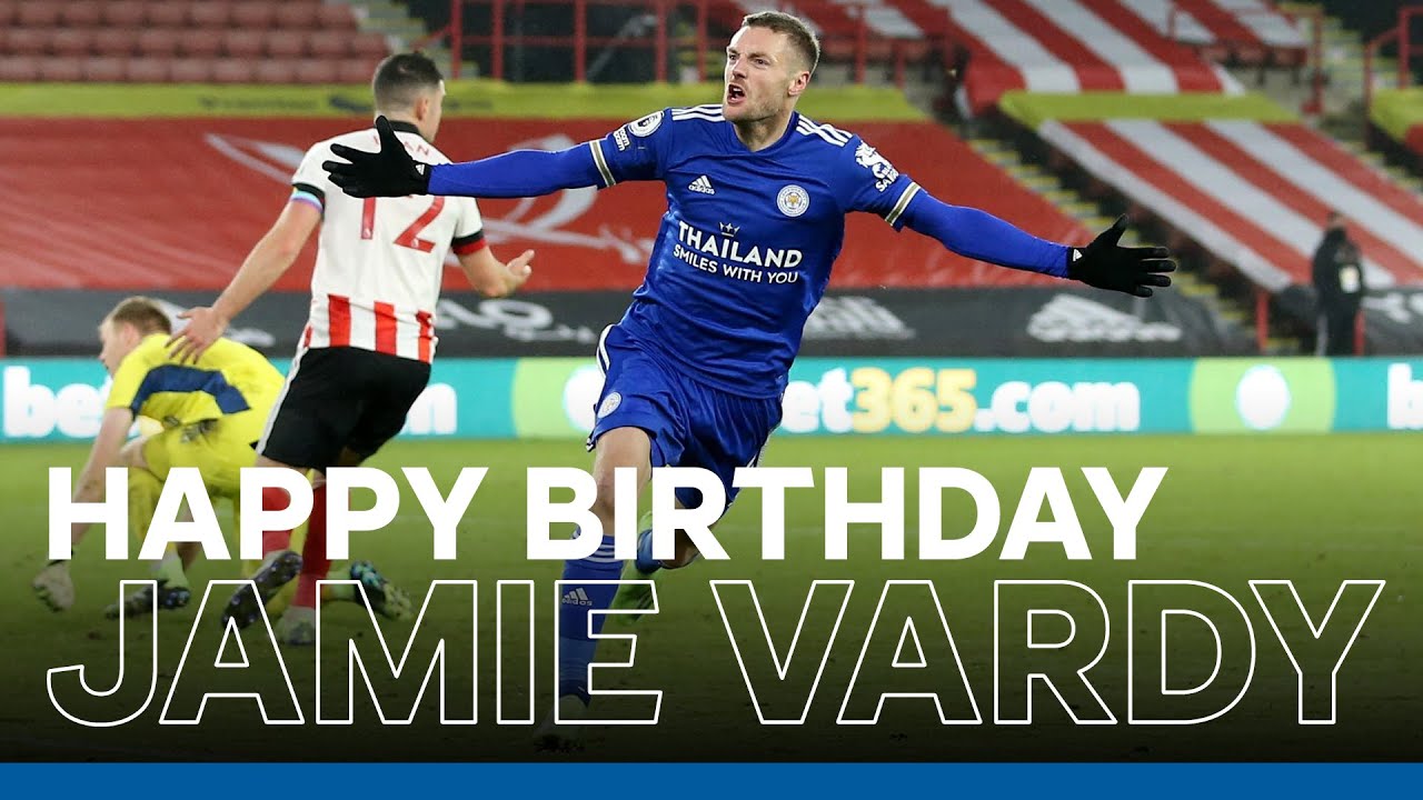 Happy Birthday, Jamie Vardy! | Goals, Assists & Highlights | 2020/21 ...