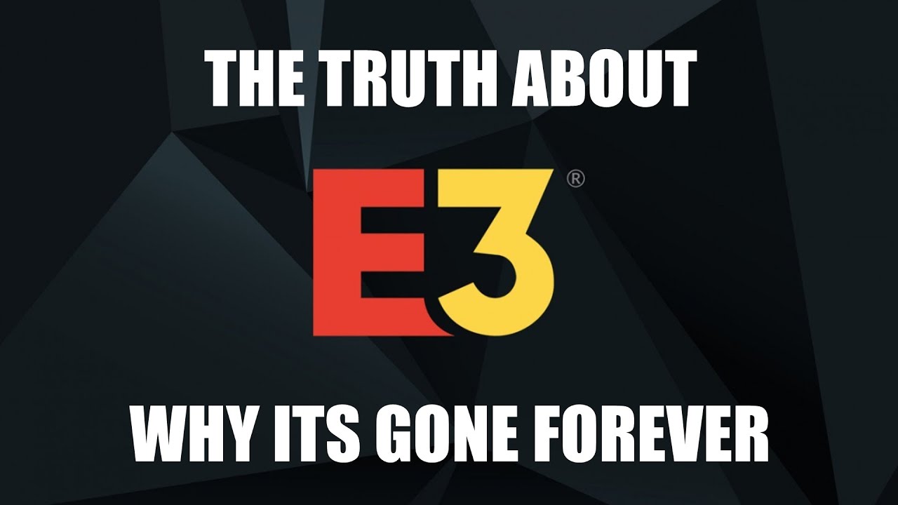 WHY E3 IS GONE FOREVER! - YouTube