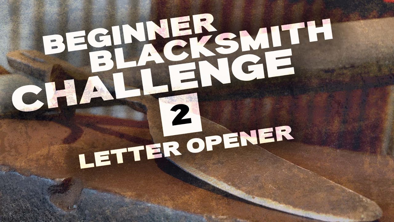 Beginner Blacksmith Challenge #2 - Letter Opener - YouTube