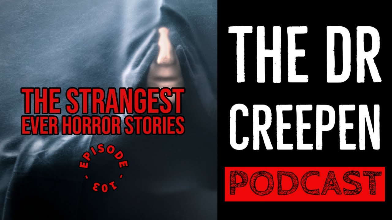 Podcast Episode 103 The Strangest Ever Horror Stories YouTube podcast-episode-103-the-strangest-ever-horror-stories-youtube
