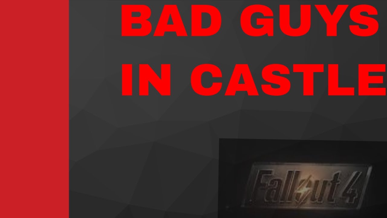 BAD GUYS IN CASTLE - Fallout 4 - YouTube