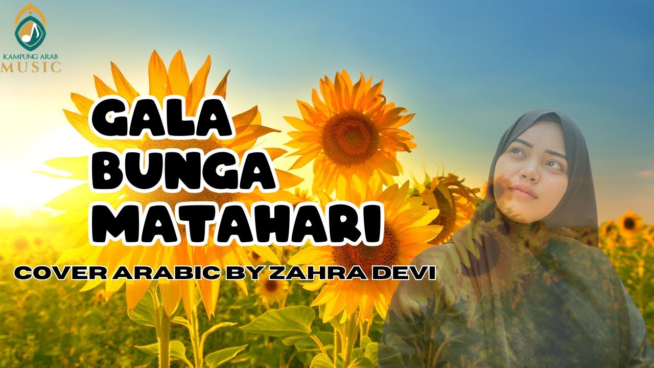 Gala Bunga Matahari Cover Arabic By Zahra Devi - YouTube