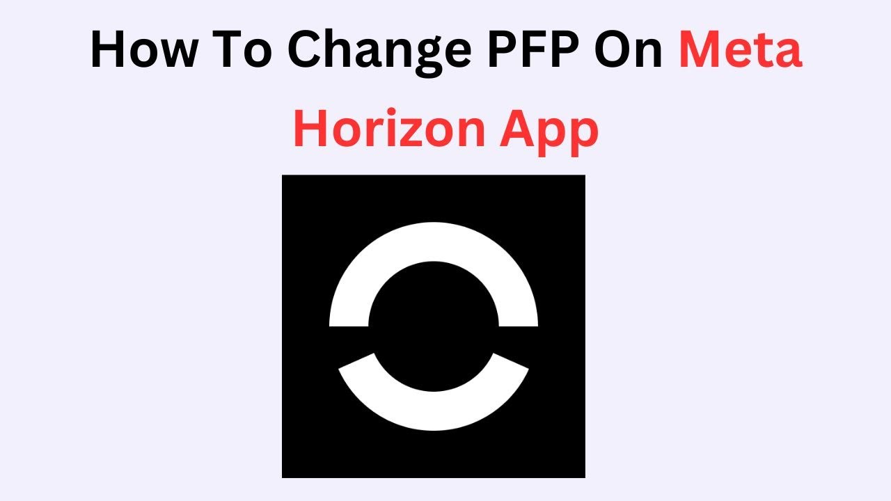 How to Change PFP on Meta Horizon App – Update Your Profile Picture or ...