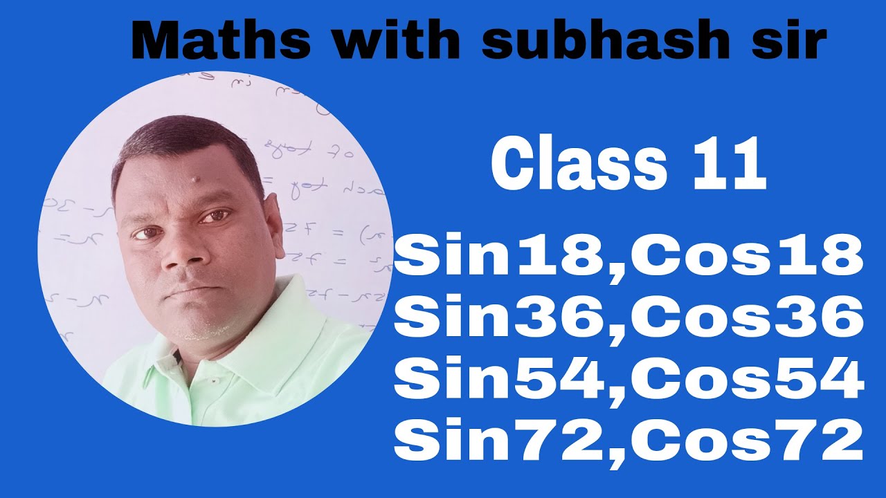 Class-11 How to find Sin18, Cos18, Sin36, Cos36, Sin54, Cos54, Sin72 ...