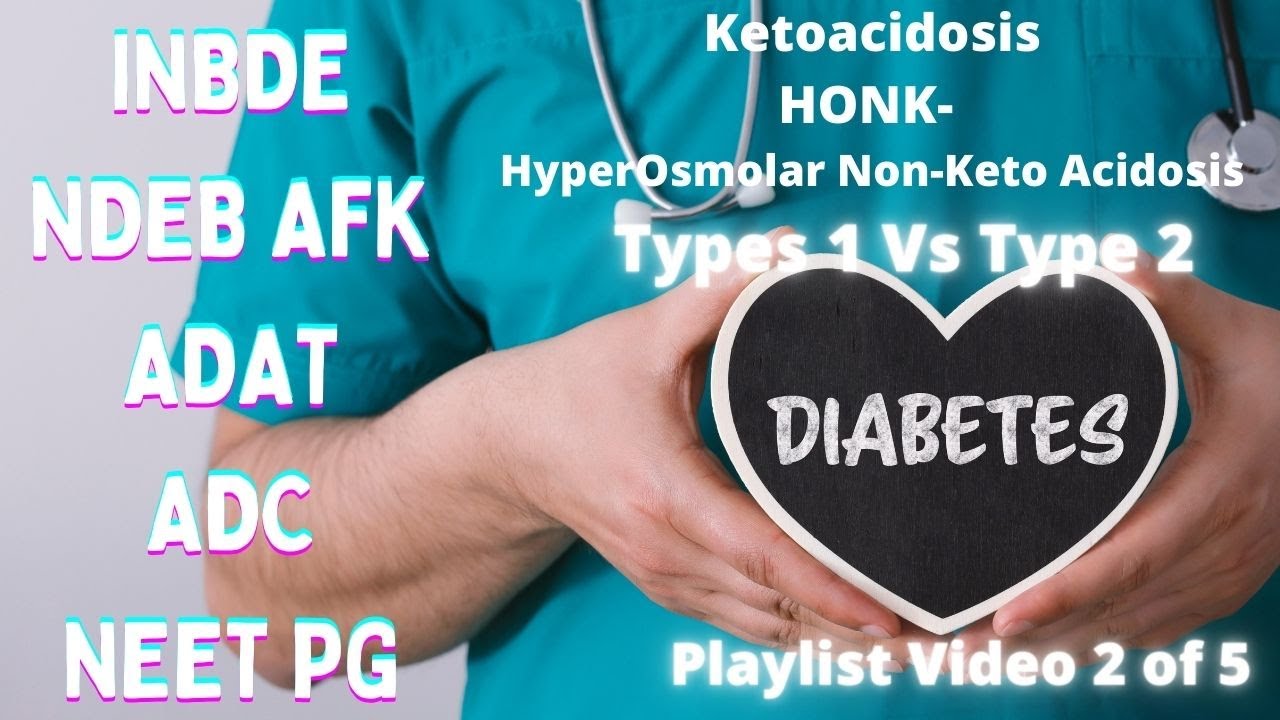 Diabetes Mellitus - Types 1 Vs Type 2- Ketoacidosis, HONK Hyperosmolar ...
