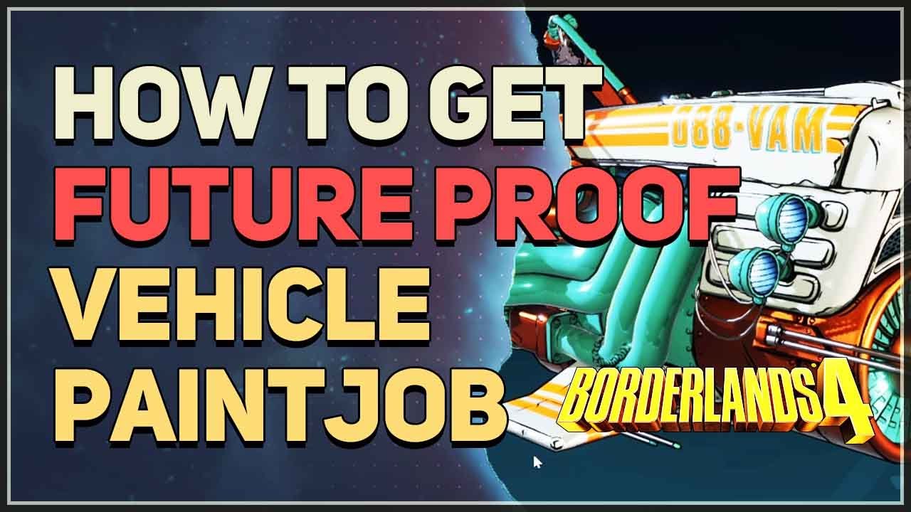 How to get Future Proof Vehicle Paintjob Borderlands 4 - YouTube