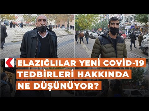 Elazığlılar yeni Coronavirus tedbirleri hakkında ne düşünüyor?
