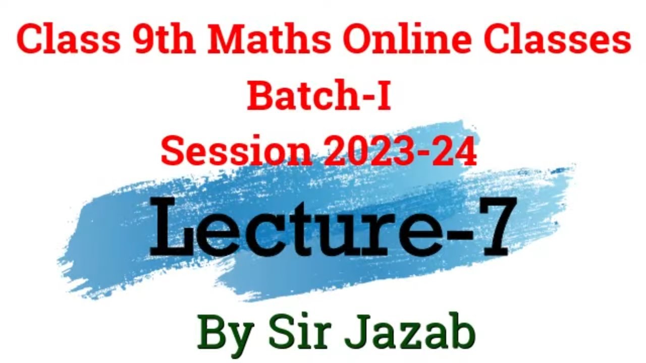 Lec-07 | Class 9th Maths | Online Maths Classes | Session 2023-24 ...