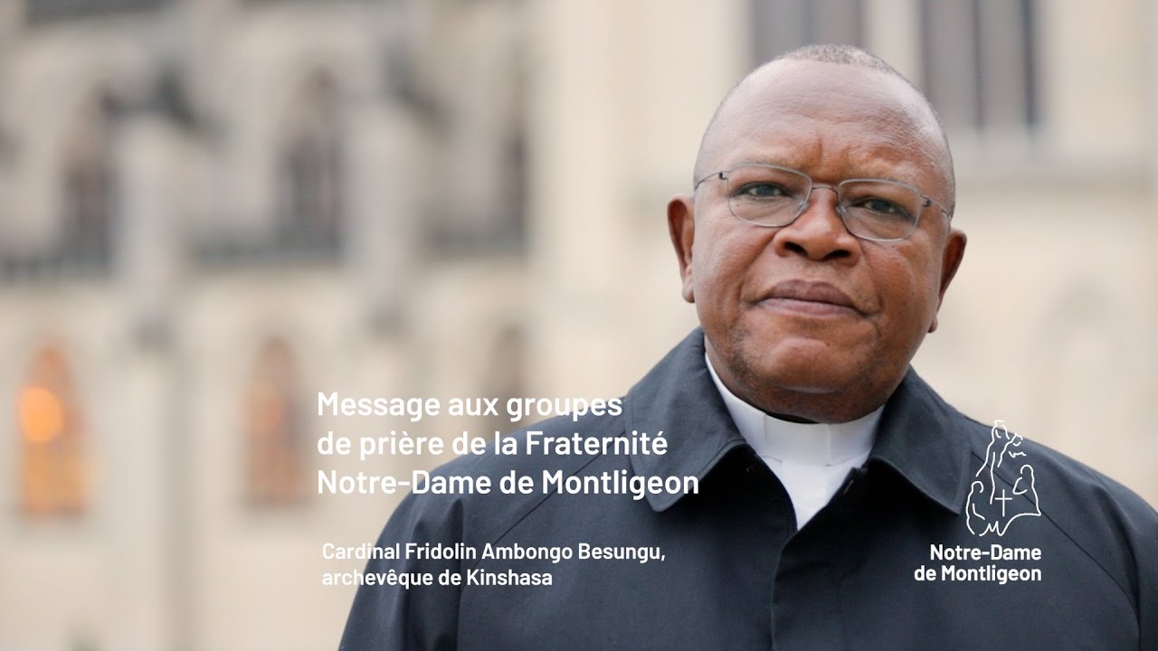 Message du cardinal Fridolin Ambongo aux groupes de prière de la ...