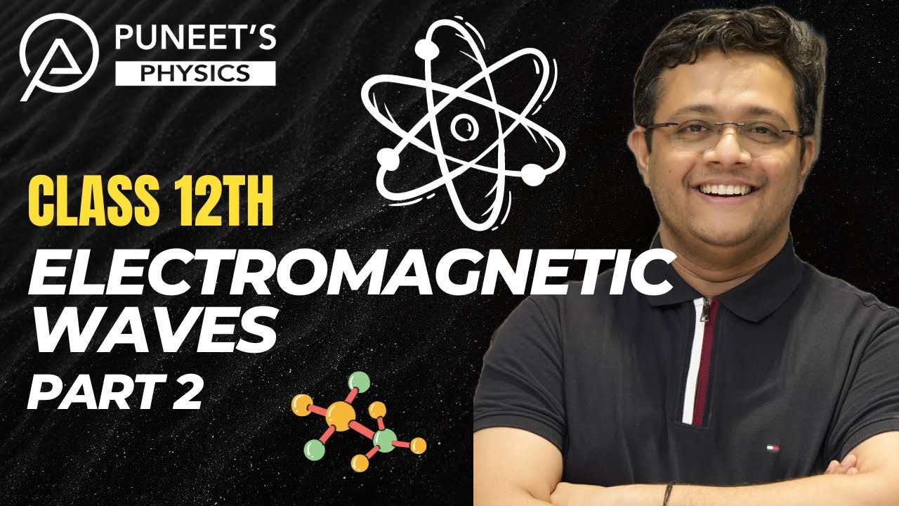 Electromagnetic waves (Part II) | Puneet's Physics - YouTube