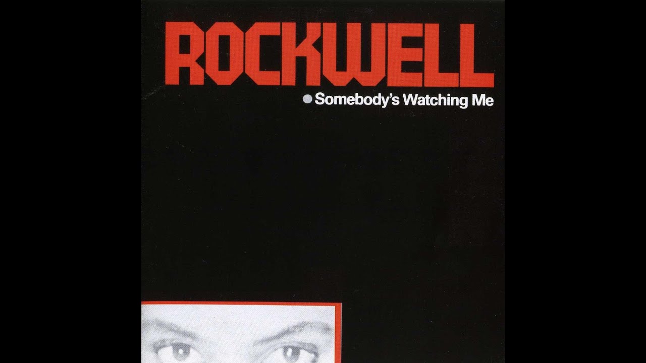 Somebody's Watching Me Rockwell - YouTube