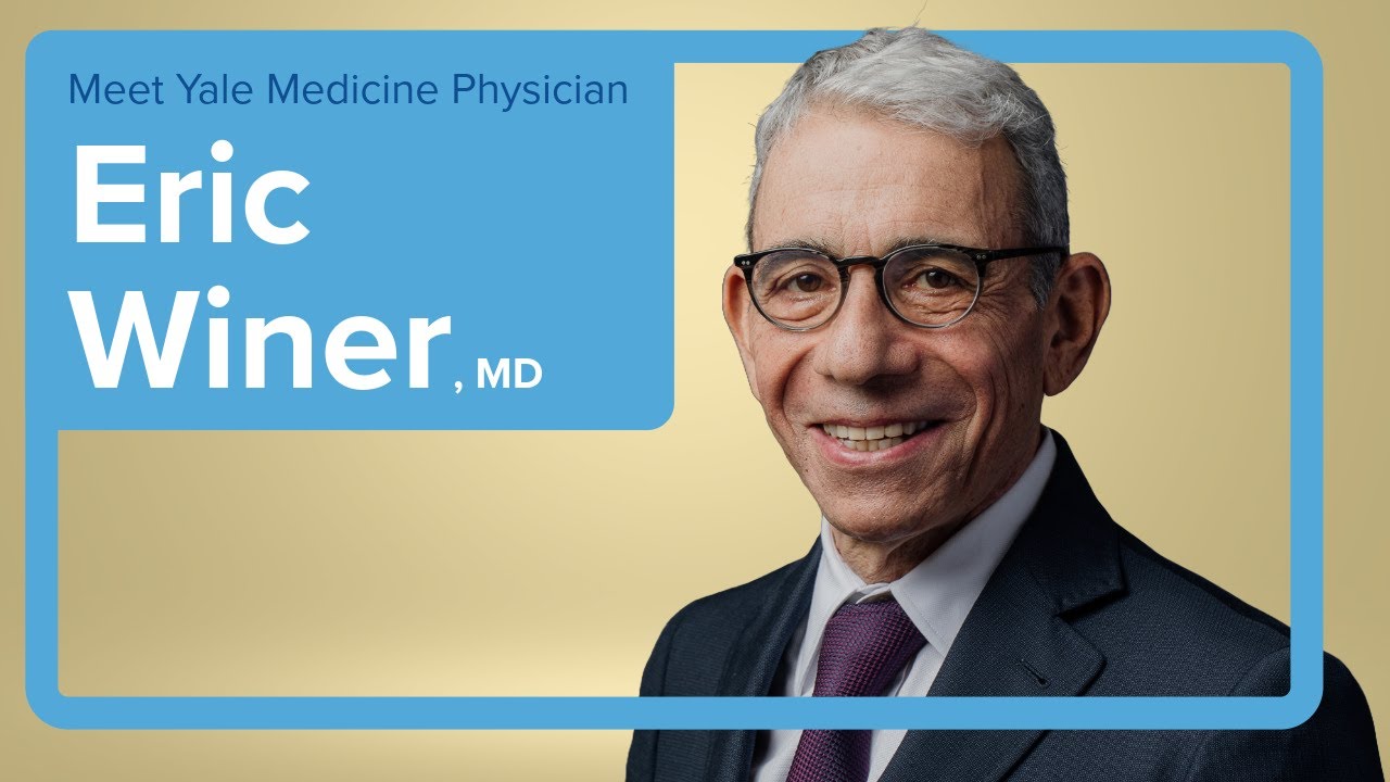 Meet Yale Medicine Breast Cancer Specialist Eric Winer, MD - YouTube