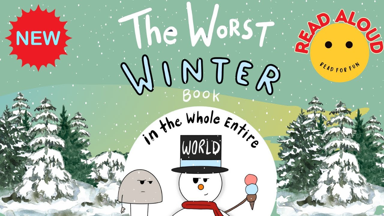Read Aloud Books for Kids | The Worst Winter Book in the Whole Entire ...