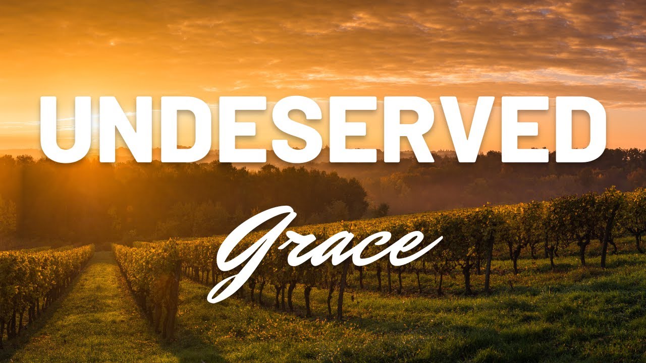 Undeserved Grace - YouTube