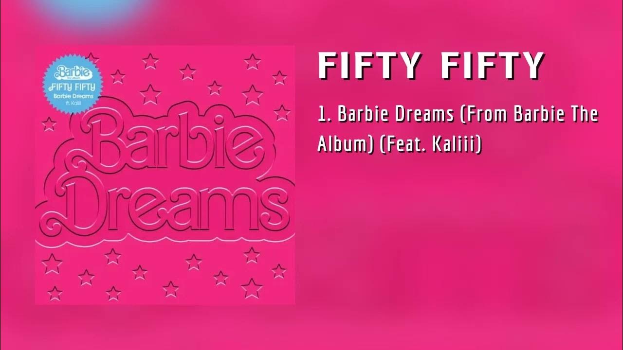 FIFTY FIFTY - BARBIE DREAMS FT. KALIII - YouTube