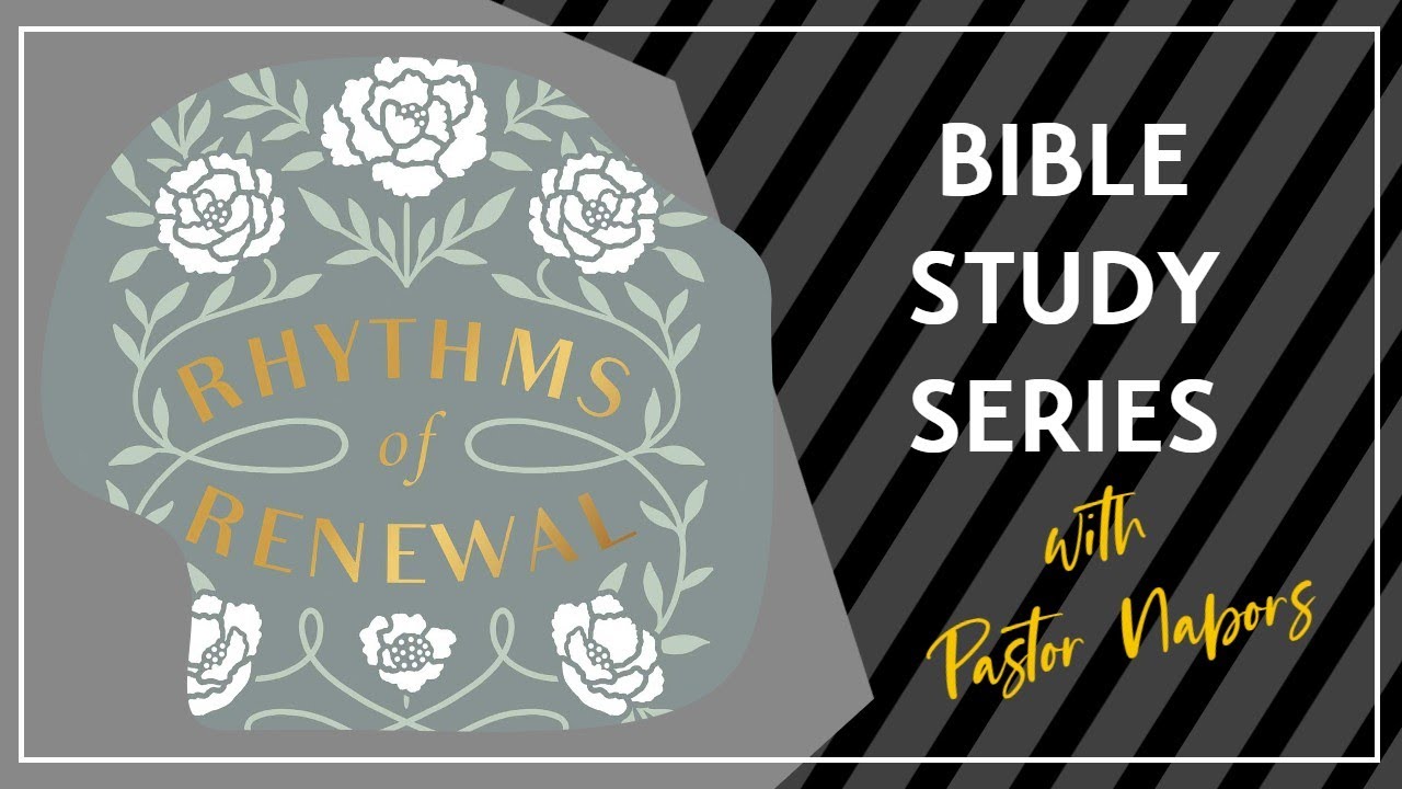 Bible Study: Rhythms of Renewal - Session 01 - YouTube