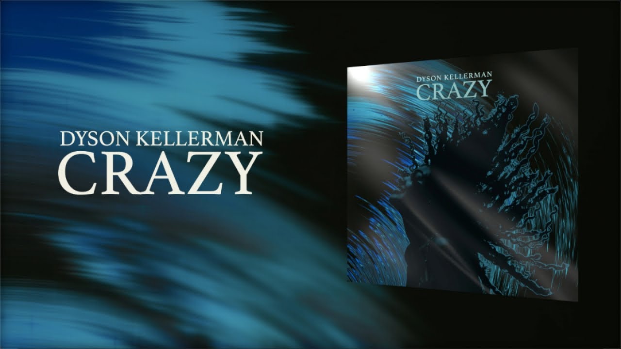 Dyson Kellerman - Crazy - YouTube