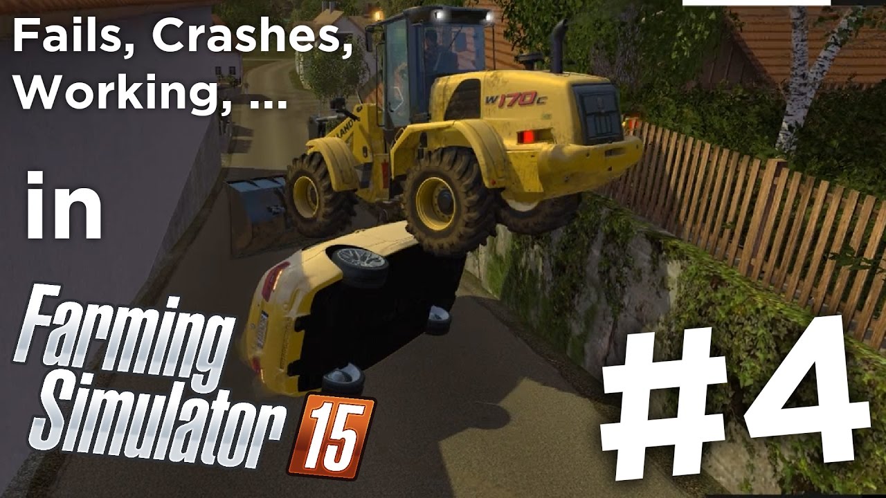Fails, Crashes, Working, ... in Farming Simulator 15 #4 - YouTube