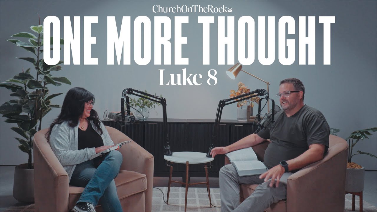 One More Thought Luke 8 - YouTube