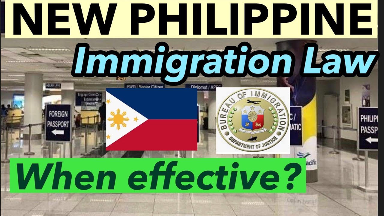NEW PHILIPPINE IMMIGRATION LAW | PROPOSED CHANGES AND EFFECTIVITY - YouTube