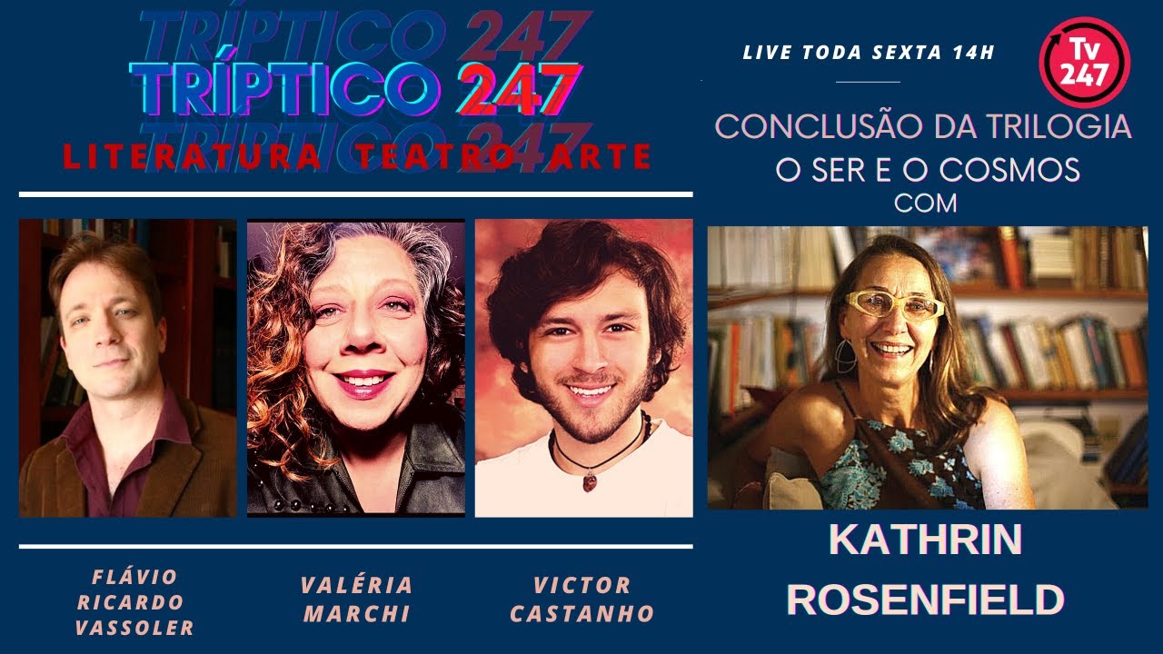 Tríptico 247: Literatura, Teatro e Arte – O Ser e o Cosmos com Kathrin ...