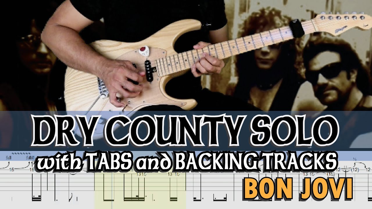 BON JOVI || DRY COUNTY SOLO with GUITAR PRO7 TABS and BACKING TRACK ...