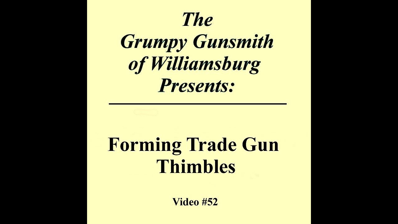 The Grumpy Gunsmith of Williamsburg #52 Trade Gun Thimbles - YouTube