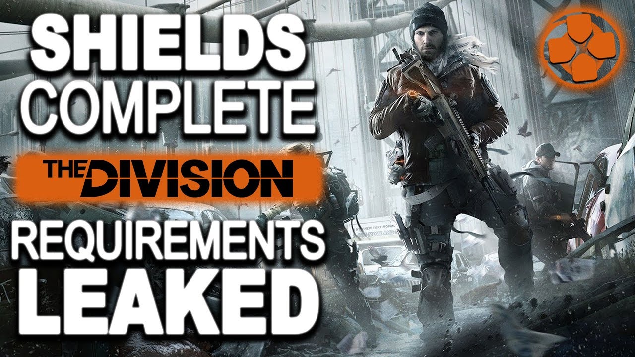 The Division | Shields Complete Requirements List Leaked | All Info Was ...