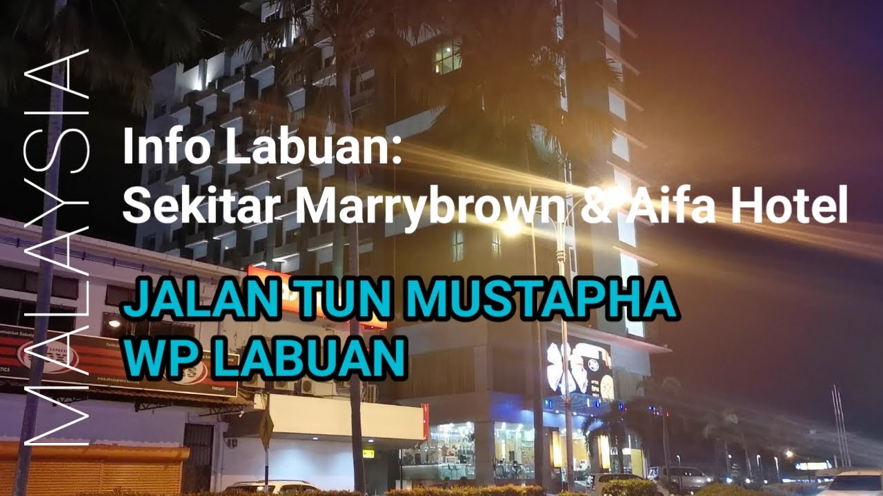 INFO LABUAN: Sekitar Marrybrown & Hotel Aifa (Diwaktu malam hari ...