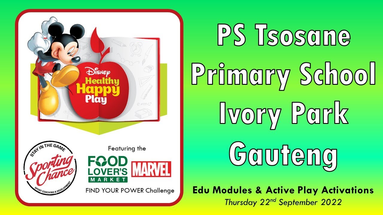 Disney Healthy Happy Play at PS Tsosane Primary School in Ivory Park ...