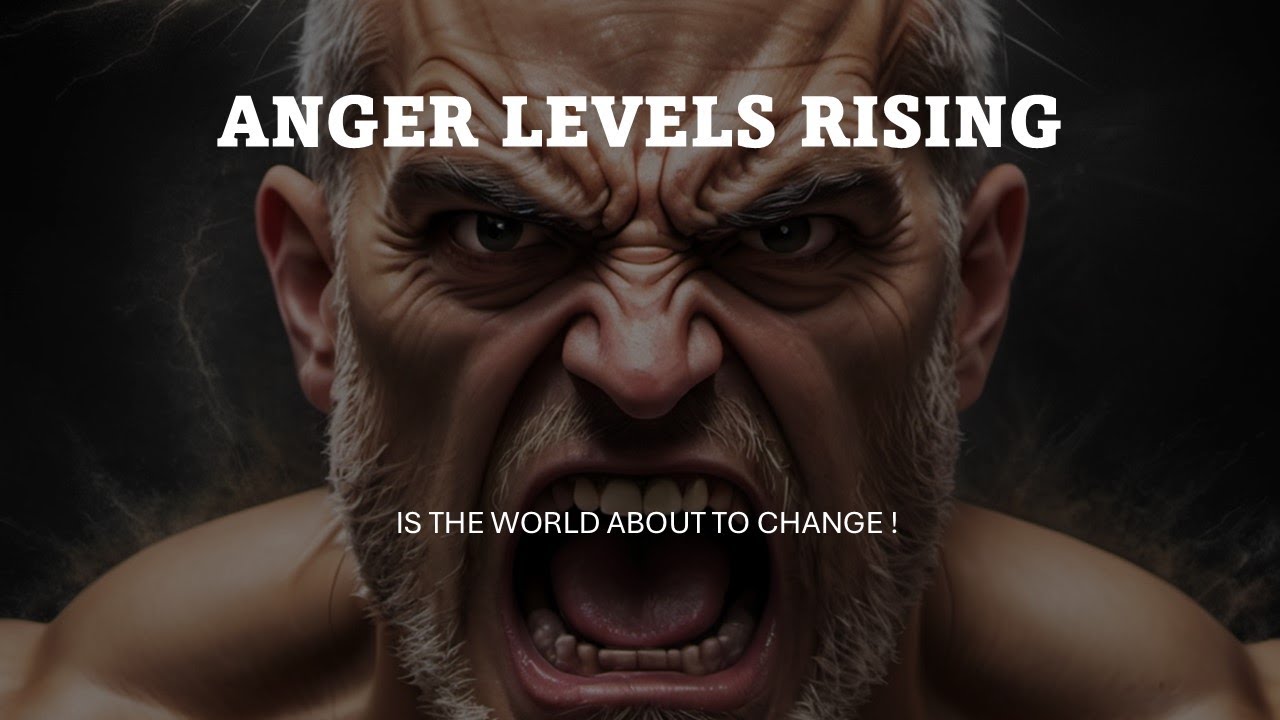 IS THE WORLD ABOUT TO CHANGE? ANGER LEVELS RISING - YouTube
