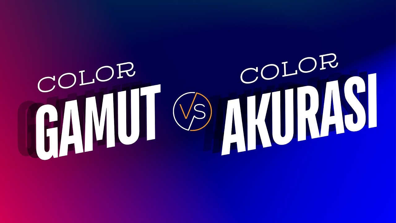 Pilih Mana: Gamut Tinggi atau Akurasi Warna ⁉️ - YouTube
