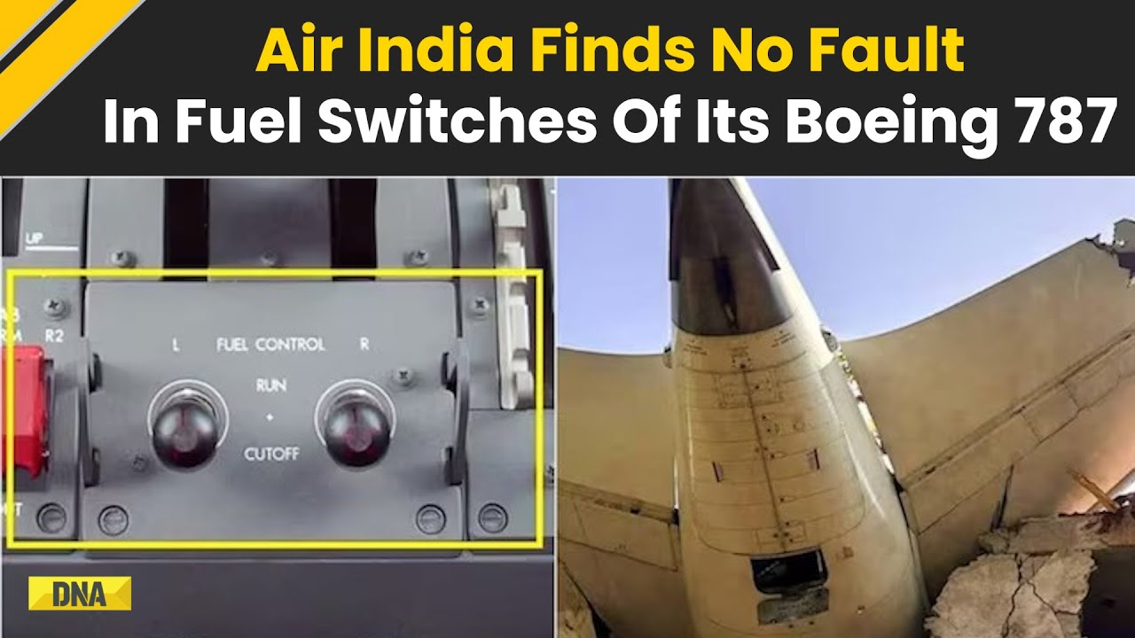 Air India Plane Crash: No Fault Found In Boeing 787 Fuel Control ...