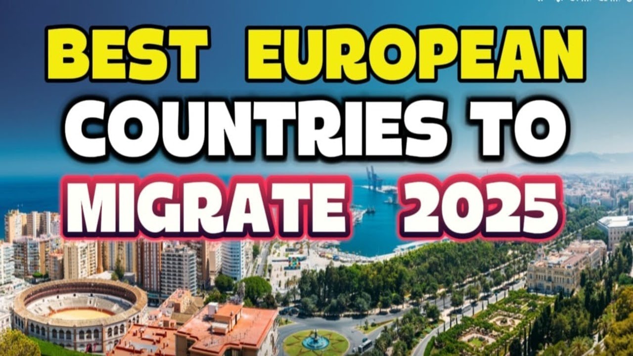 10 Best Countries to Migrate in Europe in 2025 - YouTube