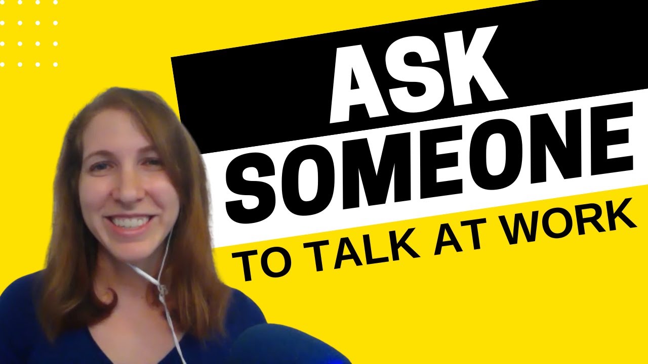 How to Informally Ask if Someone Can Talk at Work in English - YouTube