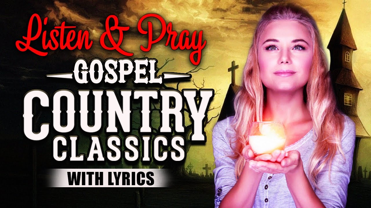 LISTEN & PRAY | Amazing Old Christian Country Gospel Playlist With ...