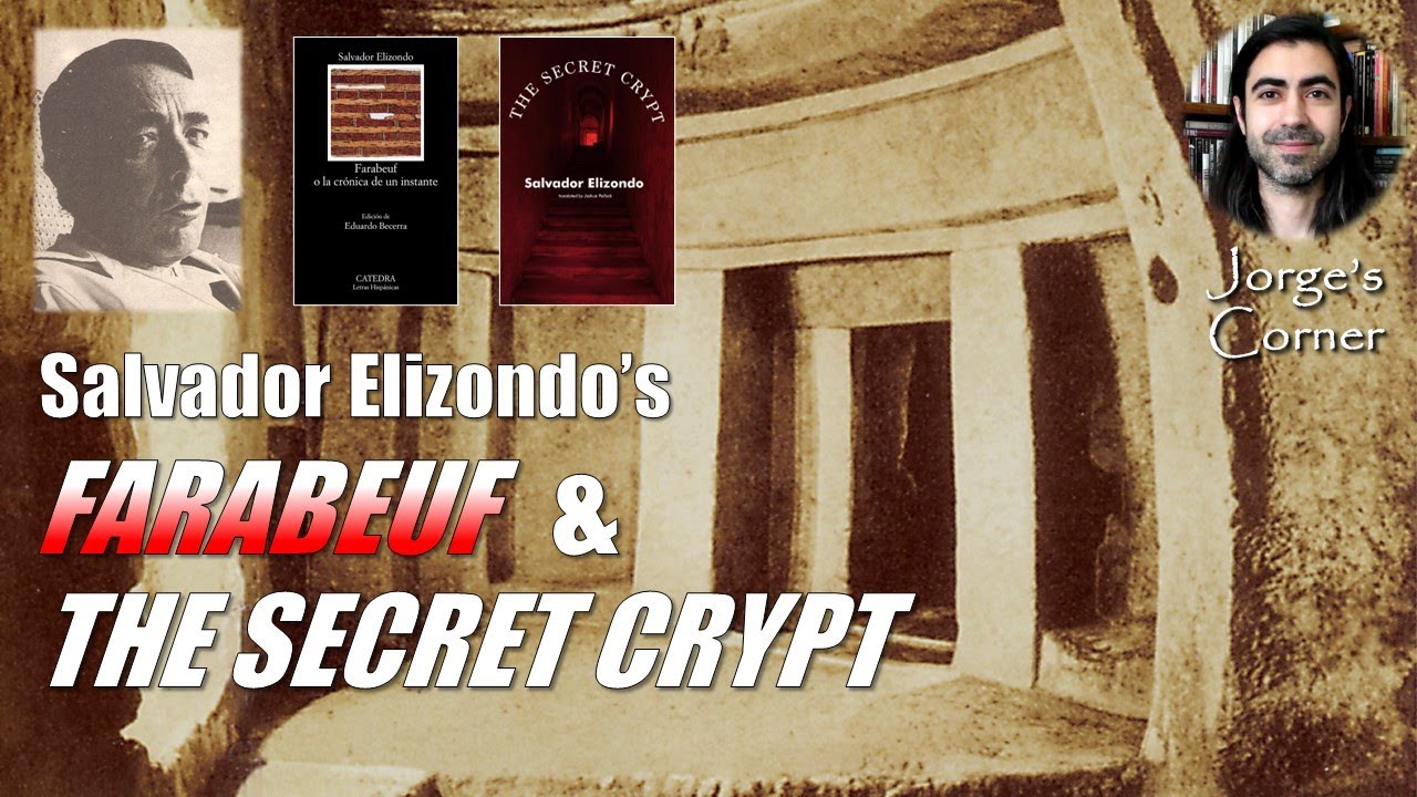 Salvador Elizondo's Farabeuf (1965) and The Secret Crypt (1968) | Book ...